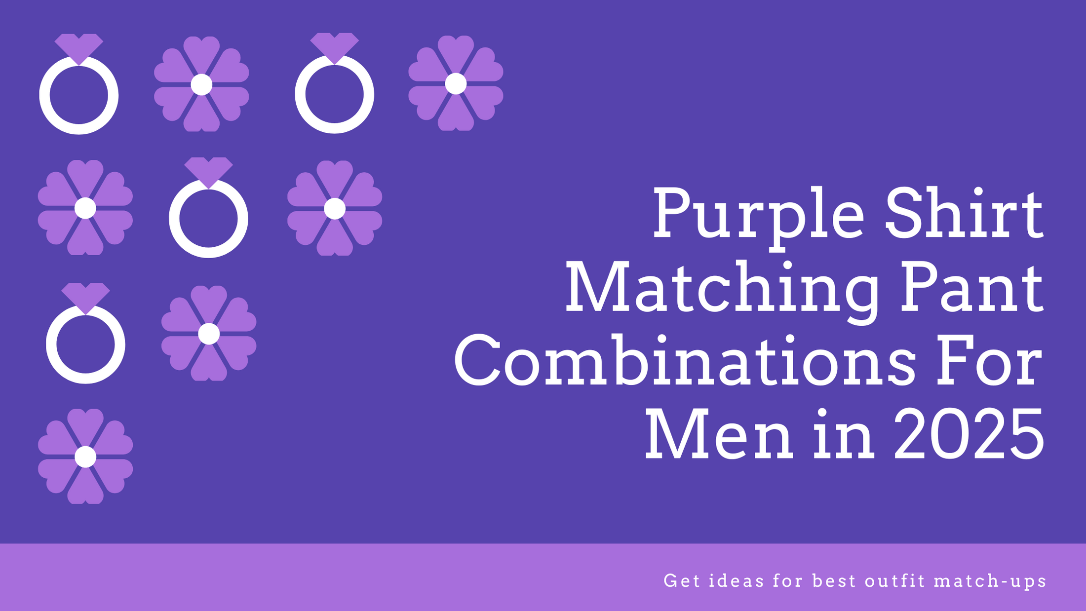 8 Best Purple Shirt Matching Pant Combinations for Men in 2025 – JAVINISHKA